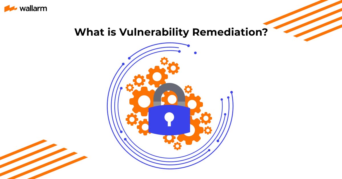 What Is Vulnerability Remediation? Process Automation